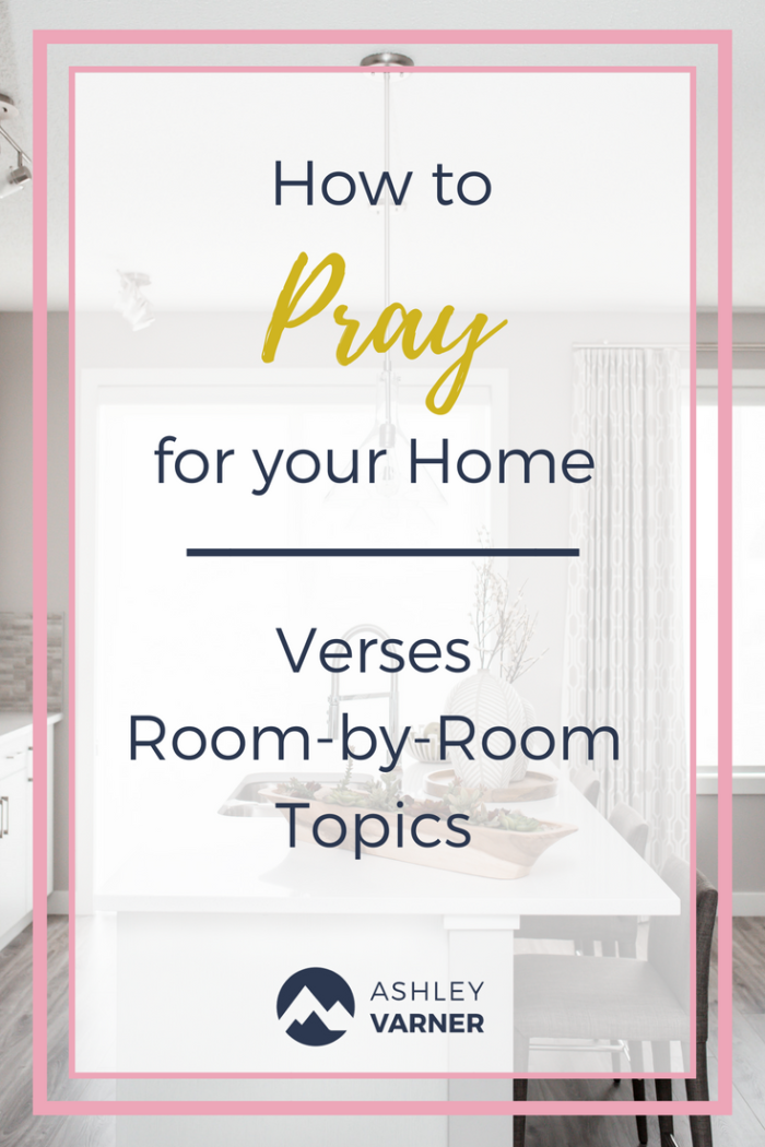 How to Cover Your Home in Prayer | Ashley Varner How to Cover Your Home in Prayer | Ashley Varner